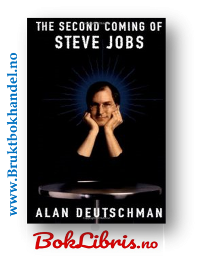 Alan Deutschman - The second coming of Steve Jobs - Fakta og Dokumentar ...