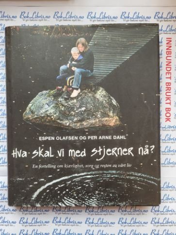 Espen Olafsen og Per Arne Dahl - Hva skal vi med stjerner nå ...