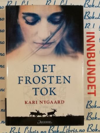 Kari Nygaard - Det frosten tok (I) - Roman - BokLibris AS