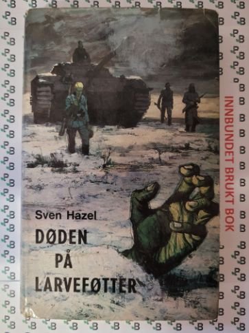 Sven Hazel - Døden på larveføtter (Innb) - Krim og Spenning - BokLibris AS